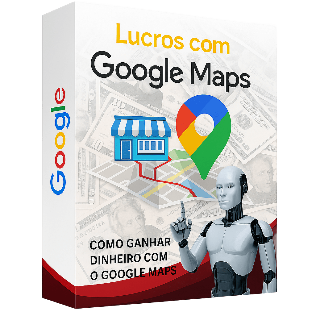 Lucre com Google Maps Hoje!