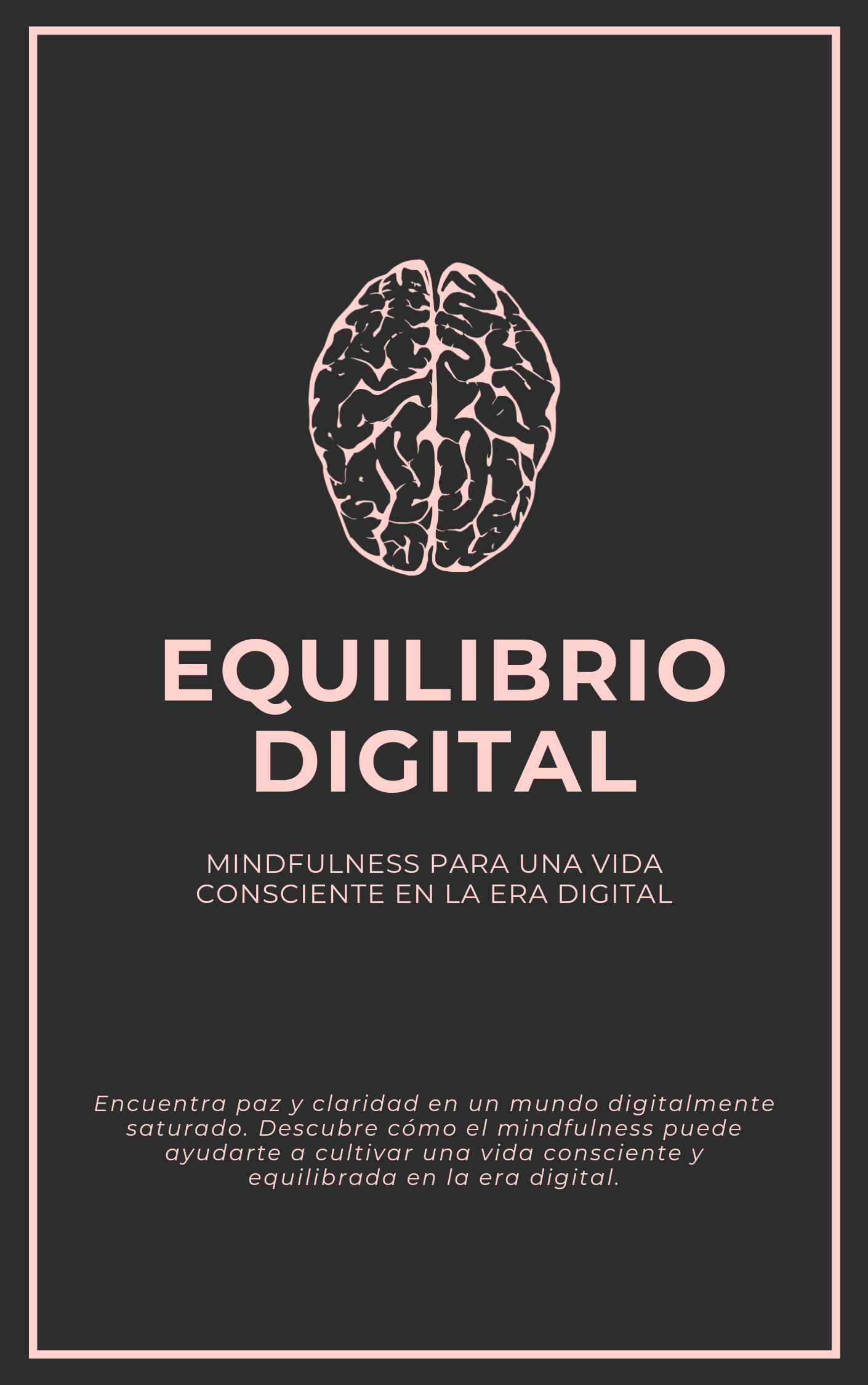 EQUILIBRIO DIGITAL: Mindfulness para una vida consciente en la era digital.