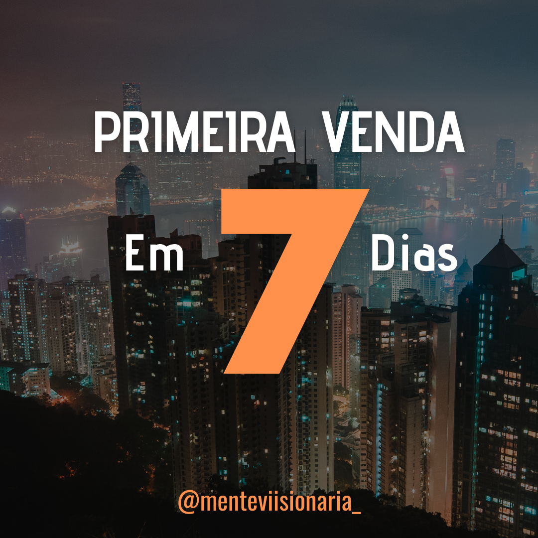 Primeira venda em 7 dias