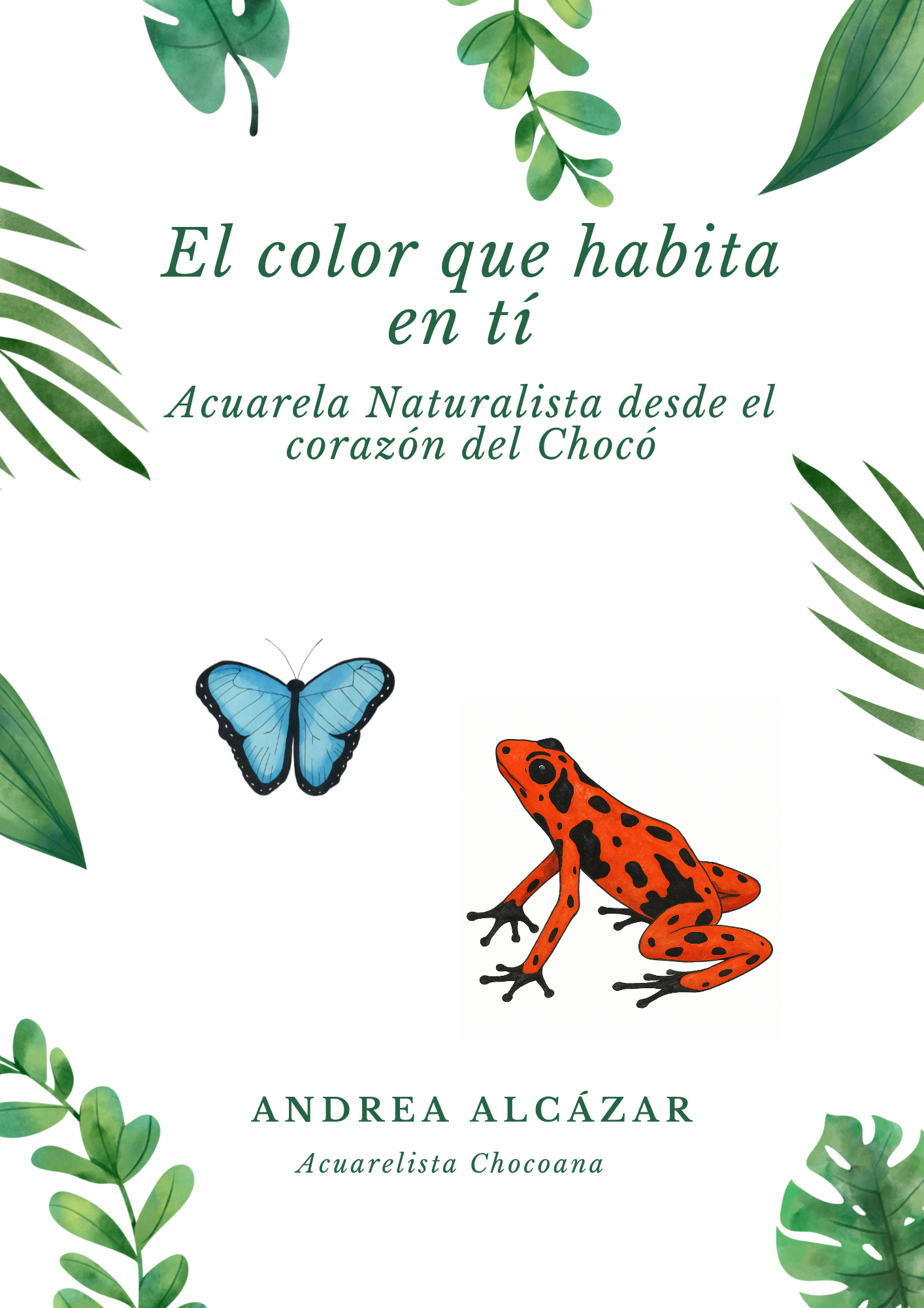 El color que habita en ti, Acuarela naturalista desde el corazón de...