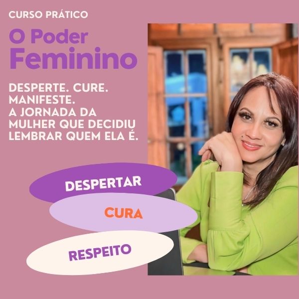 "O Poder Feminino" – Desperte a Mulher Inabalável Que Existe em Você