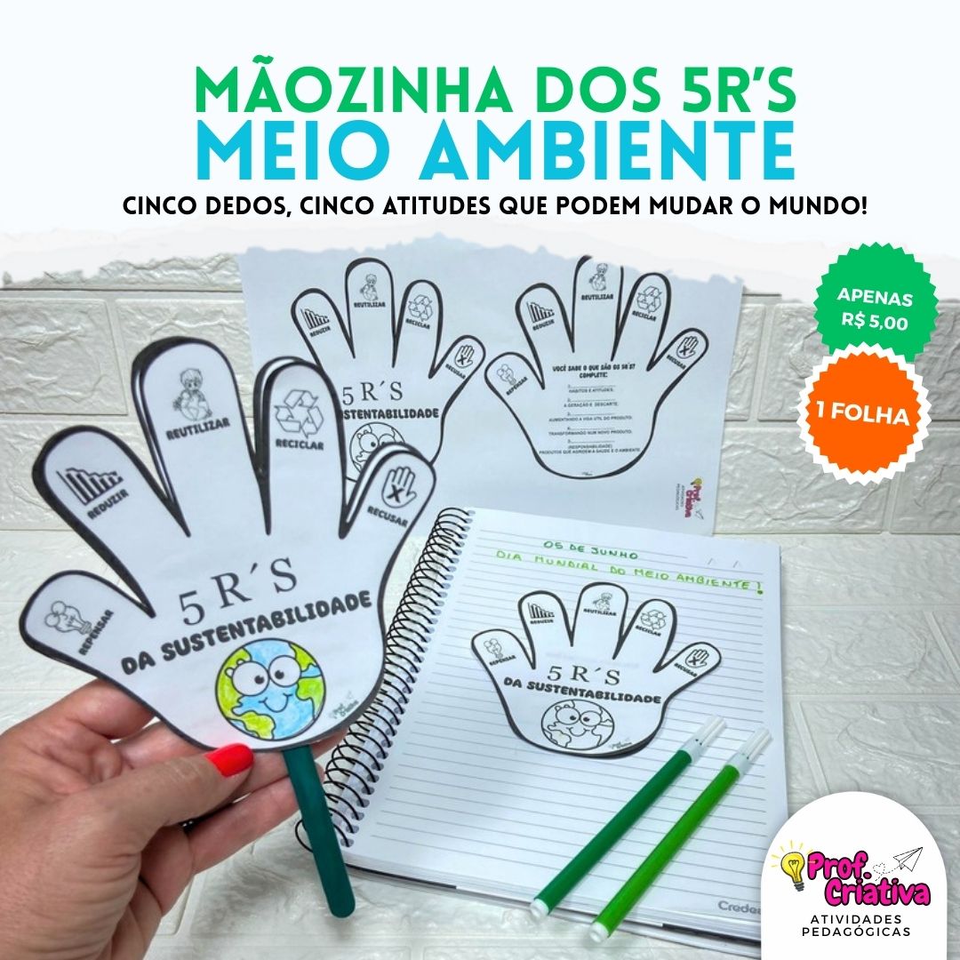 MÃOZINHA DOS 5R’S DA SUSTENTABILIDADE - MEIO AMBIENTE - PROF CRIATI...