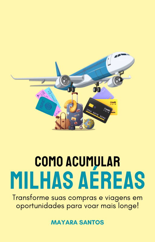Como acumular milhas aéreas 2025 - Mayara de Jesus Santos | Hotmart