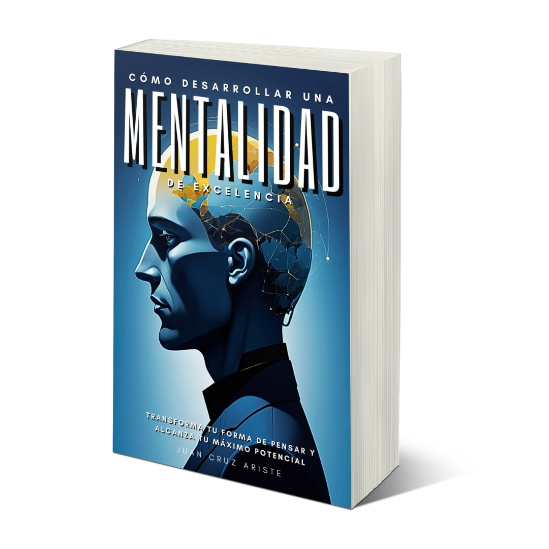 Cómo Desarrollar una Mentalidad de Excelencia: Transforma tu forma ...