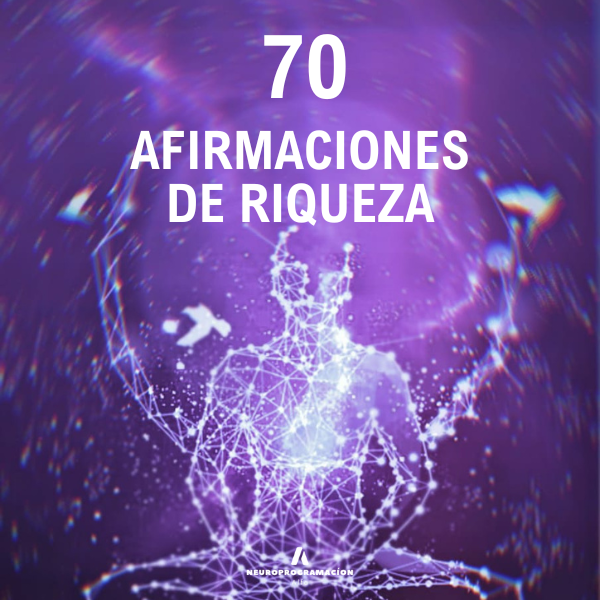 70 Afirmaciones para la Neuroprogramación de la Riqueza - Macedo