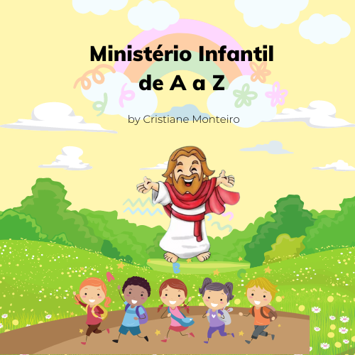 Ministério Infantil de A a Z - Cristiane Pereira Monteiro | Hotmart