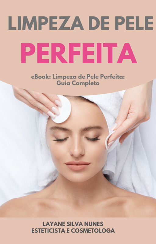 Ebook Limpeza de Pele Profissional Perfeita! - layane Nunes | Hotmart