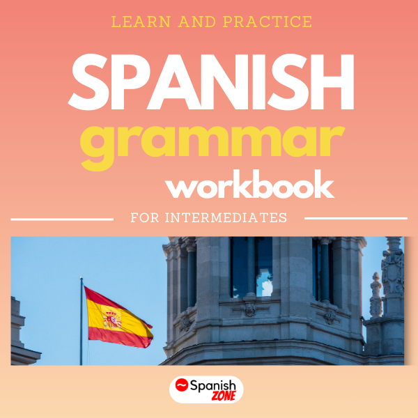 Learn and Practice Spanish Grammar Workbook | For Intermediates