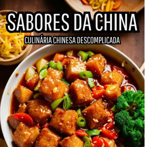 Sabores da China: Culinária Chinesa Descomplicada - Karen Ribeiro R...