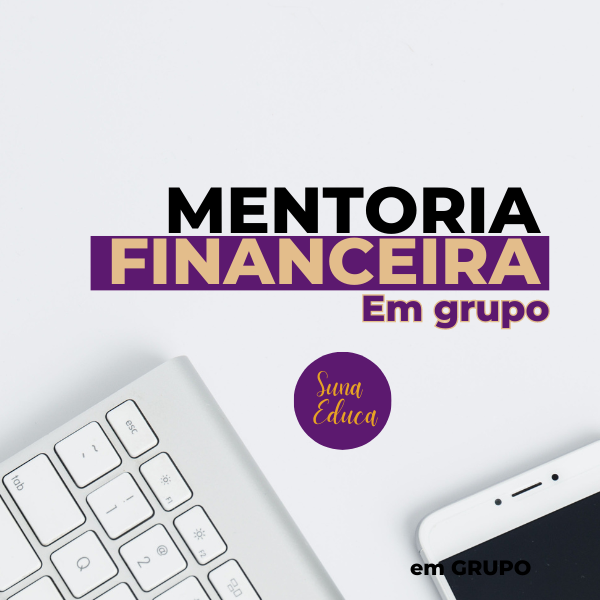 A virada: Mentoria Financeira em grupo - SUNA EDUCA | Hotmart