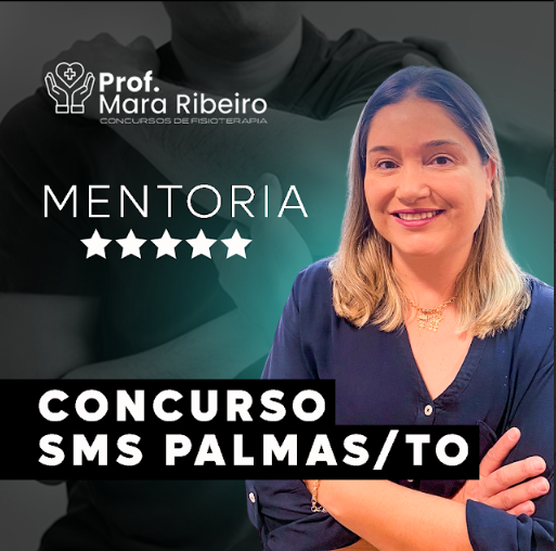 MENTORIA CONCURSO SMS PALMAS/TO - Fisioterapeuta - Mara Ribeiro | H...