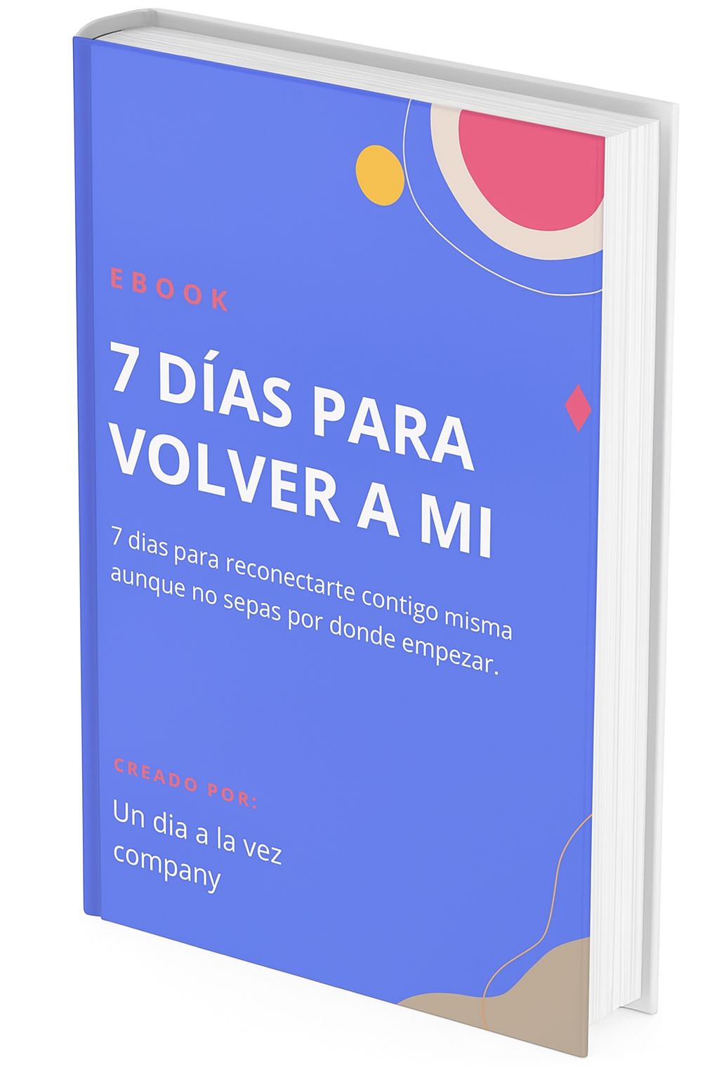 Volver a Mí – Un viaje de 7 días hacia tu centro - Un día a la vez ...
