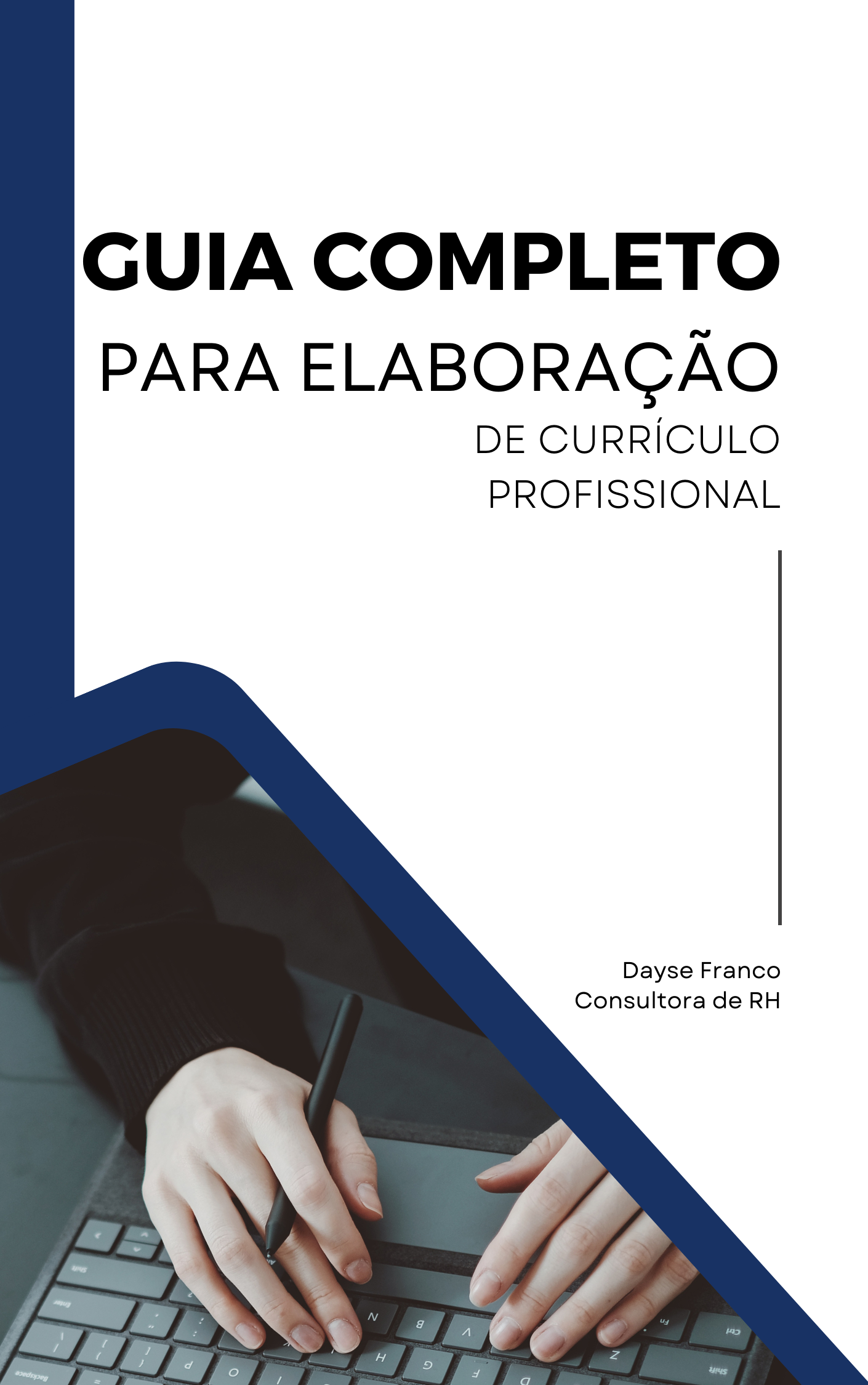 Guia completo para elaboração de currículo profissional - Dayse Fra...