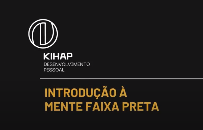 Introdução a Mente Faixa Preta - Kihap Artes Marciais | Hotmart