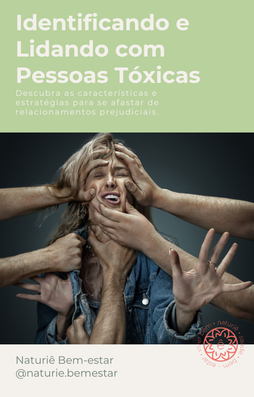 EBOOK - Identificando e Lidando com Pessoas Tóxicas - Naturiê Bem-e...