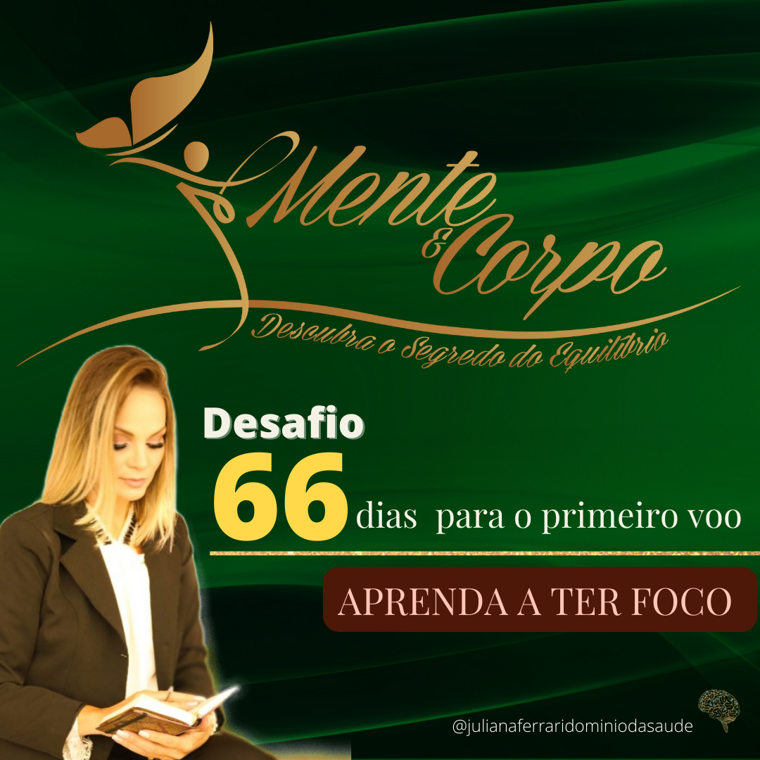 Desafio de 66 dias para ter Foco - Juliana Ferrari I Dominio da Saú...