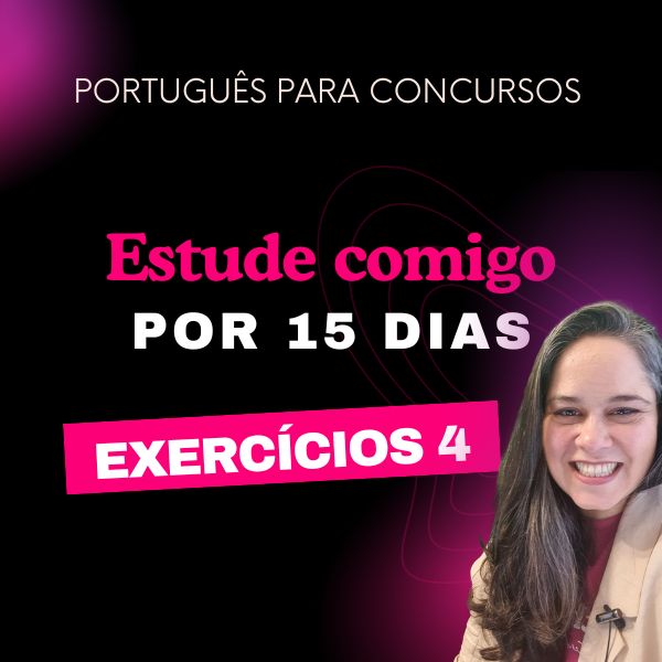 ESTUDE COMIGO POR 15 DIAS - EXERCÍCIOS 4 - TATIANA RODRIGUES SILVA ...