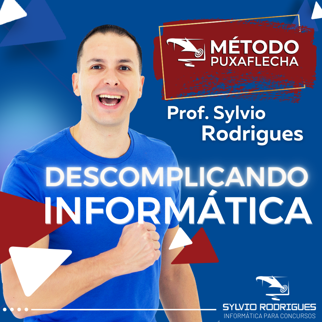 DESCOMPLICANDO a INFORMÁTICA para Concursos Públicos - Prof. Sylvio ...