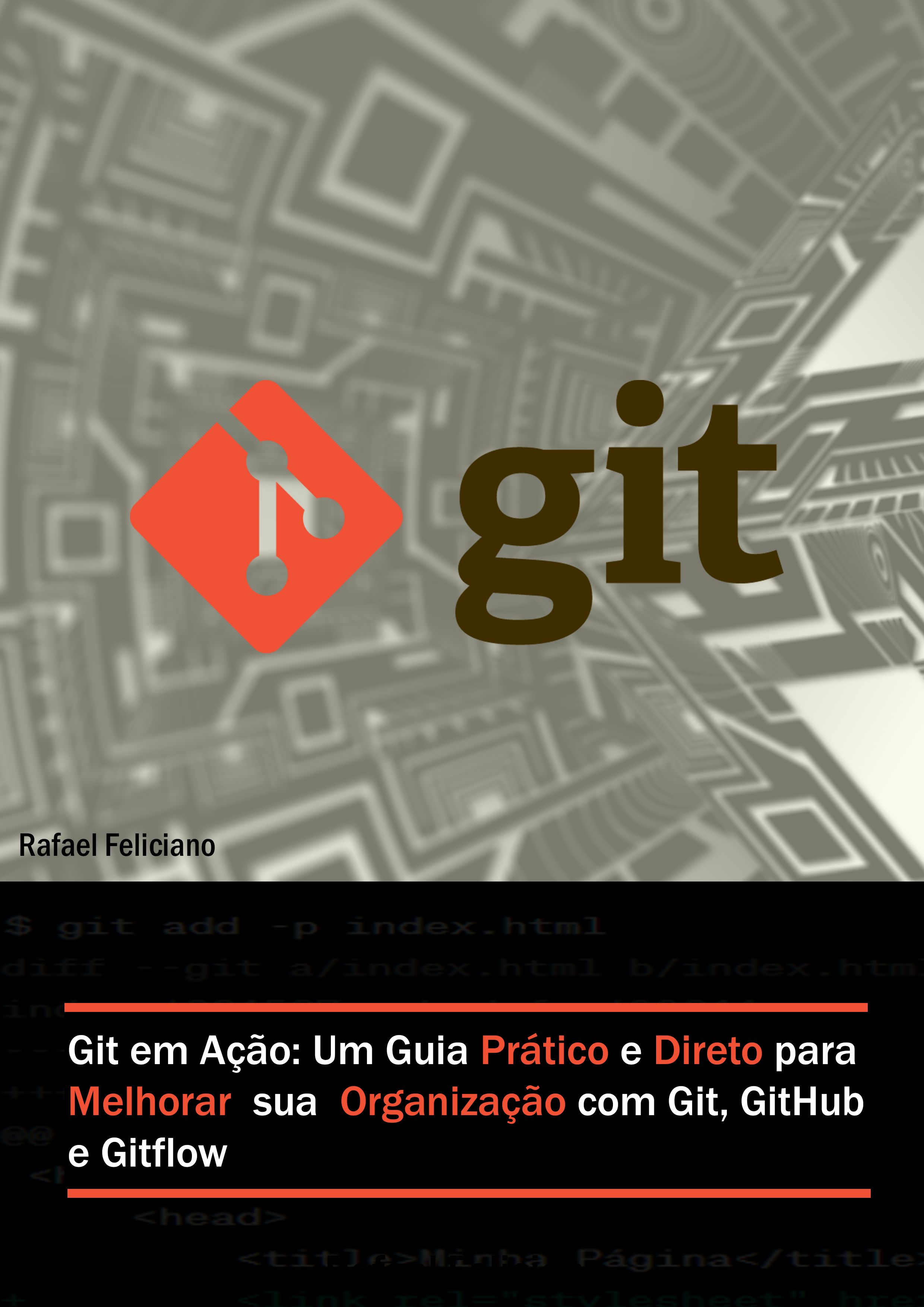 Git em Ação: Um Guia Prático para Melhorar sua Organização com Git,...