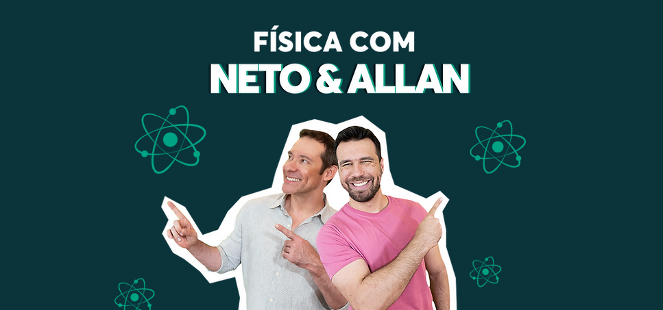 Física com Neto e Allan - Física com Neto e Allan | Hotmart