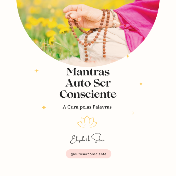 E-book Mantras Auto Ser Consciente - ELIZABETH SILVA | Hotmart