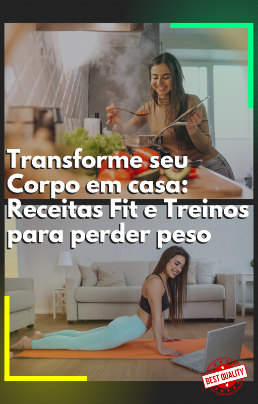 Transforme seu corpo em casa: Receitas Fit e Treinos para Controle ...