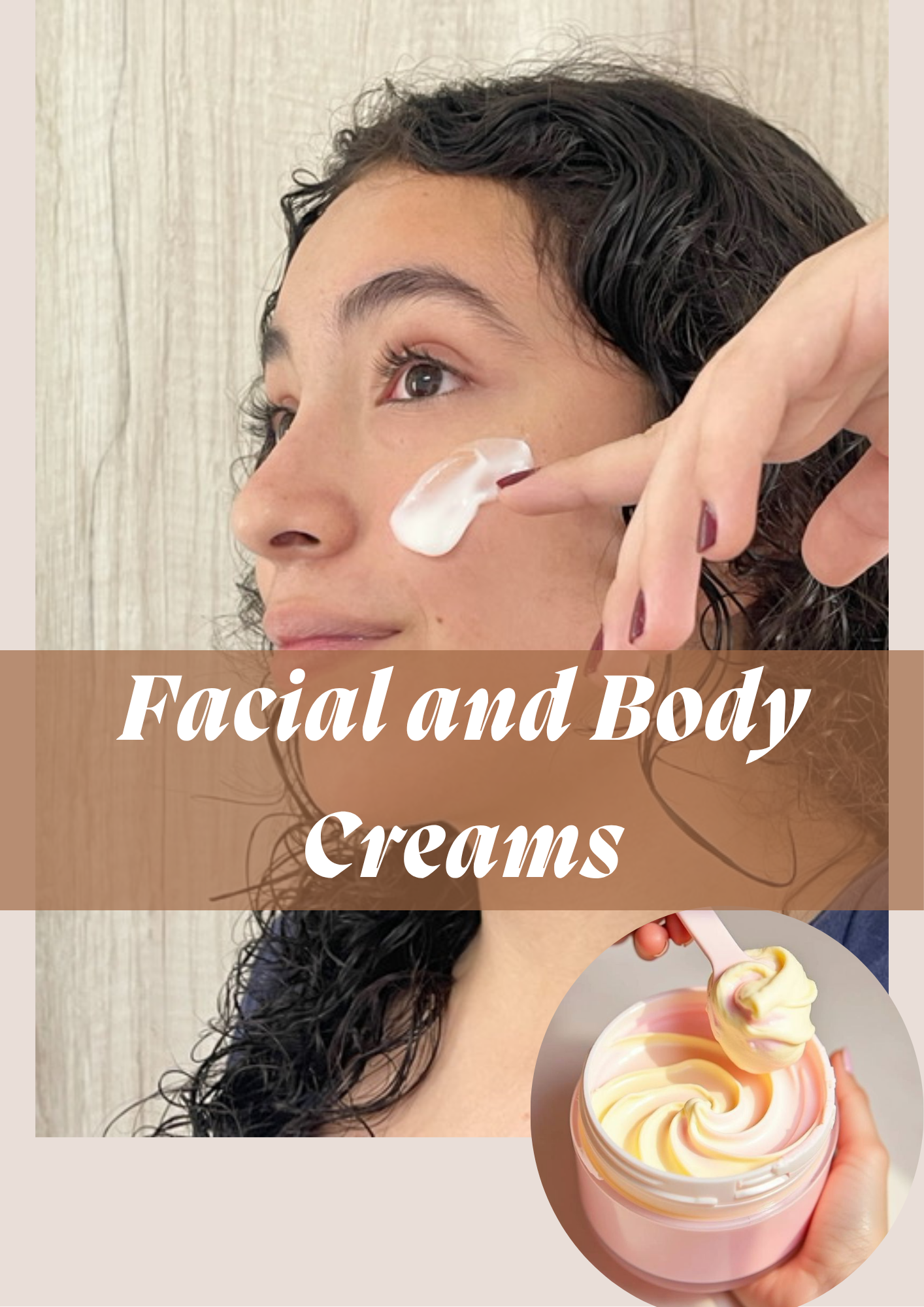 FACIAL AND BODY CREAMS