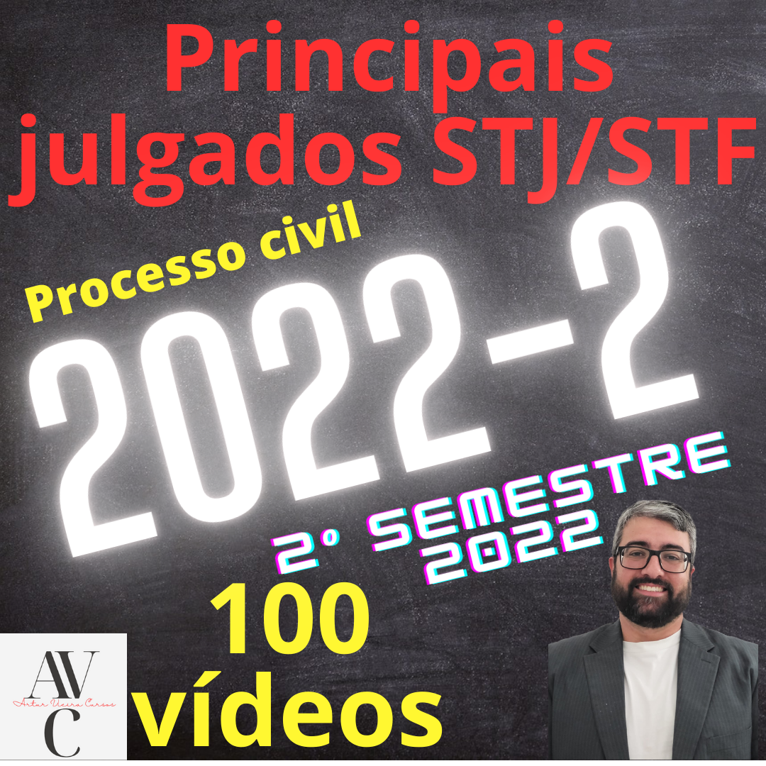 2022-2: Principais julgados do STJ/STF em processo civil