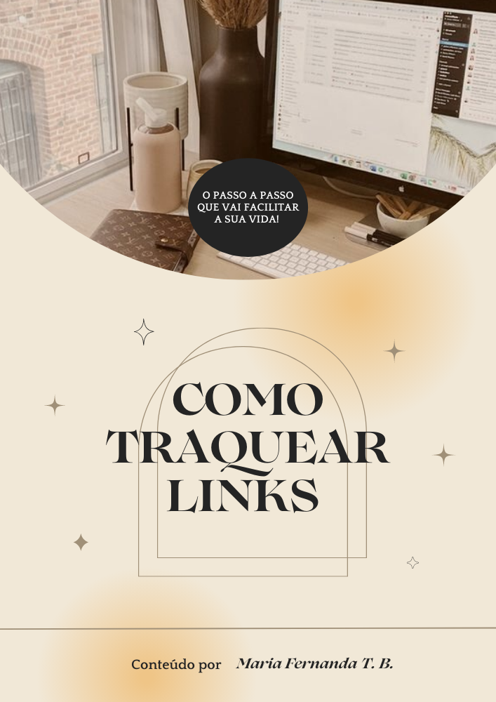 COMO TRAQUEAR LINKS - O passo a passo que vai facilitar a sua vida!