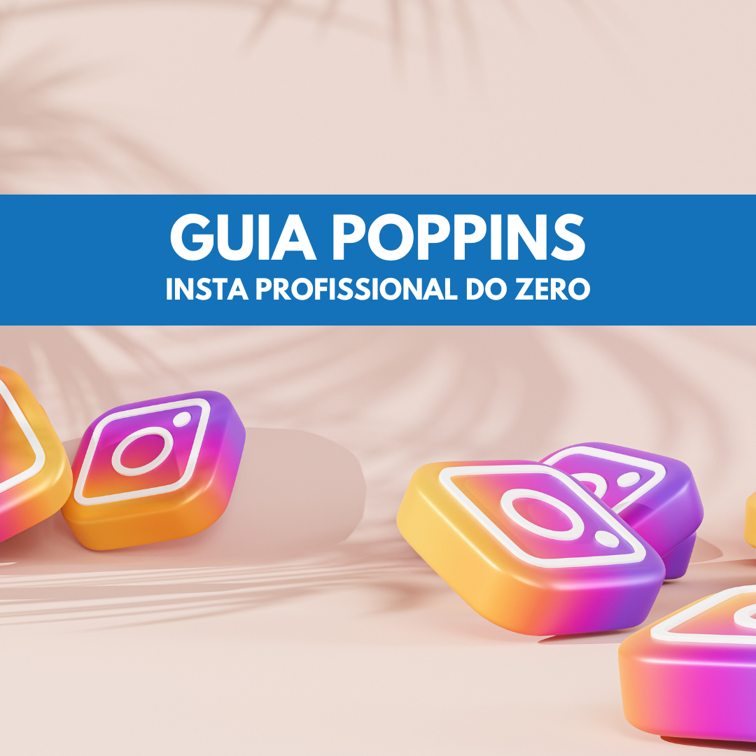 Guia Poppins - Insta profissional do zero - Yolanda Basilio da Cost...