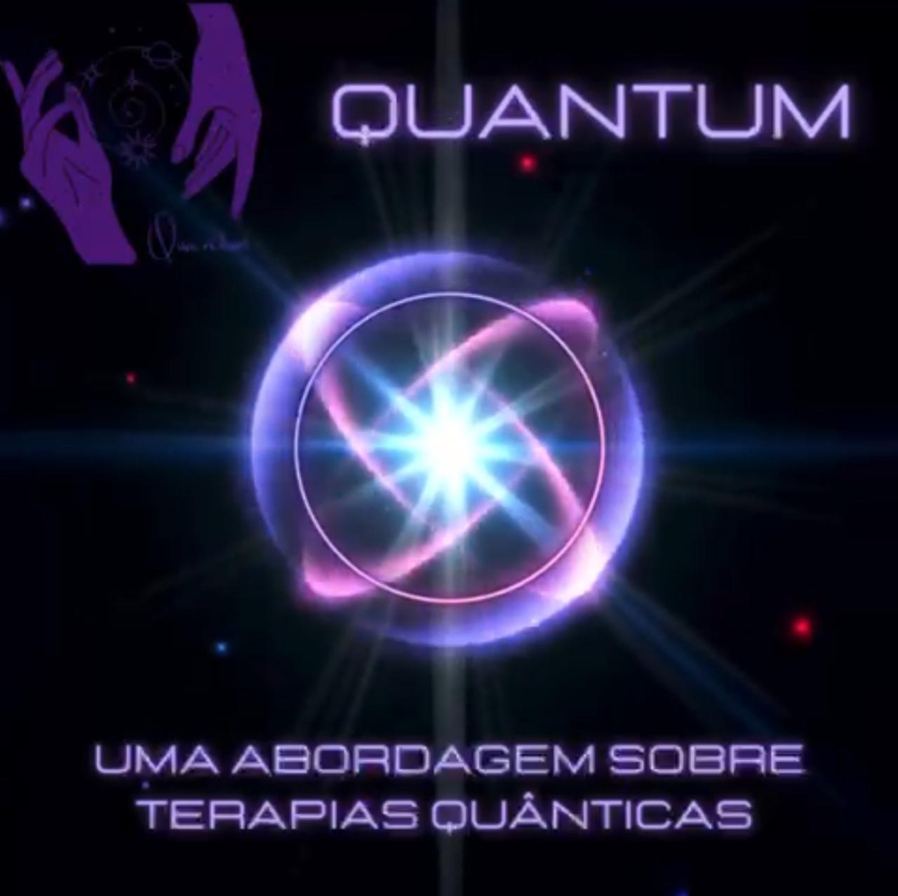 QUANTUM - Terapias Quânticas para iniciantes