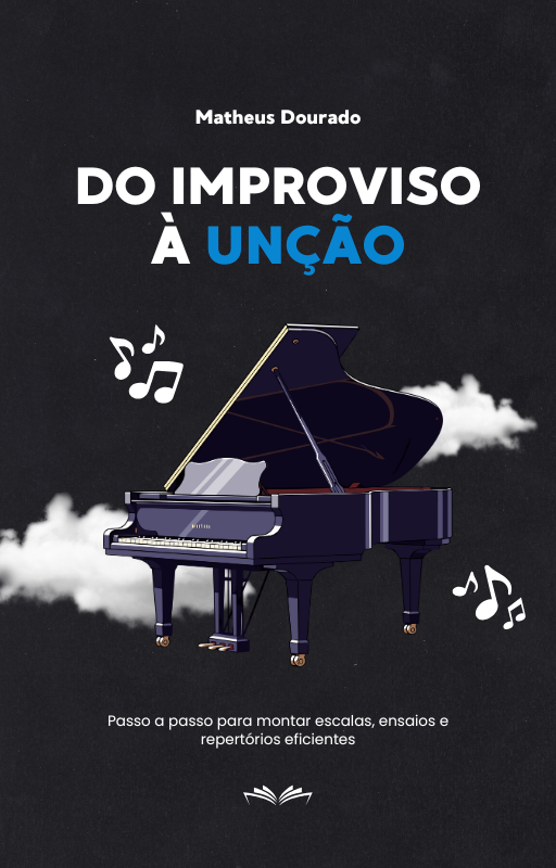 Do improviso à unção - Passo a passo para montar escalas, ensaios e...