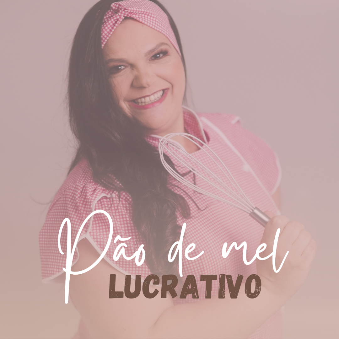 PÃO DE MEL LUCRATIVO - Alba Antunes benevides | Hotmart