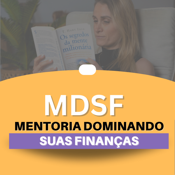 MDSF - Mentoria Dominando Suas Finanças