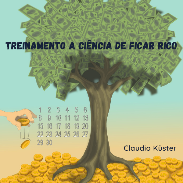 Treinamento A Ciência De Ficar Rico - Claudio Kuster | Hotmart