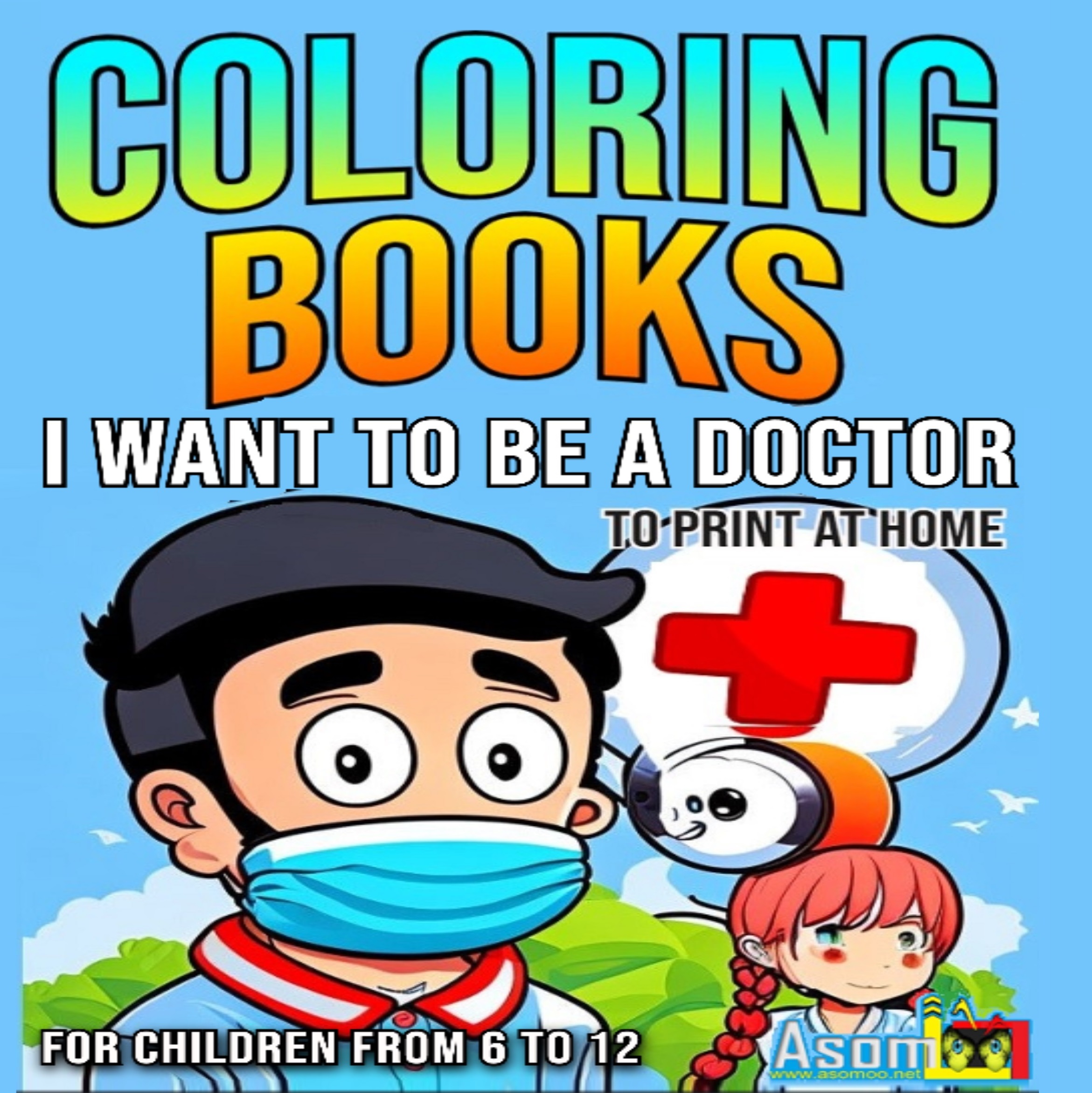 COLORING BOOKS LEARNING ABOUT MEDICAL FOR CHILDREN AGES 6 TO 12