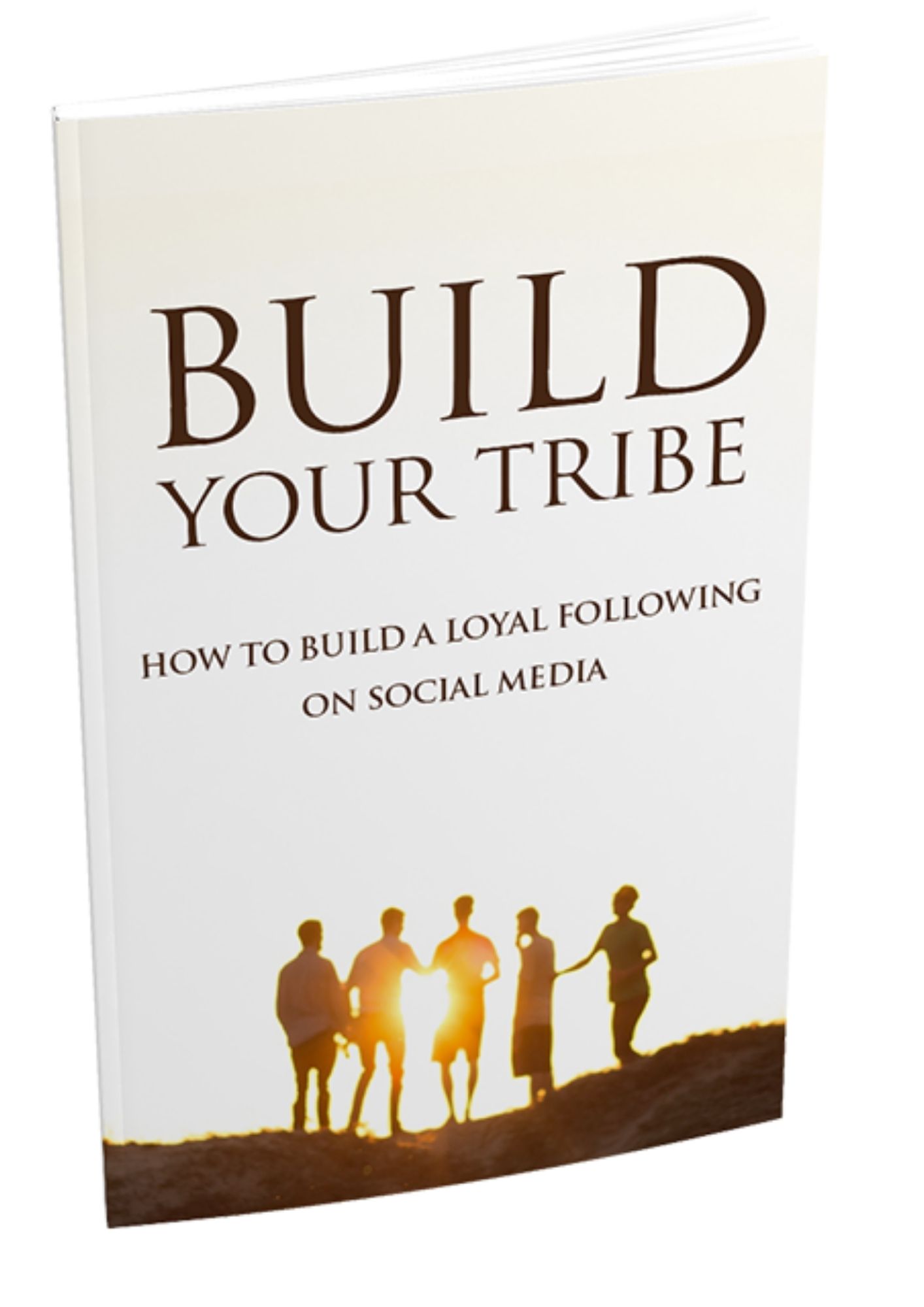 BUILD YOUR TRIBE