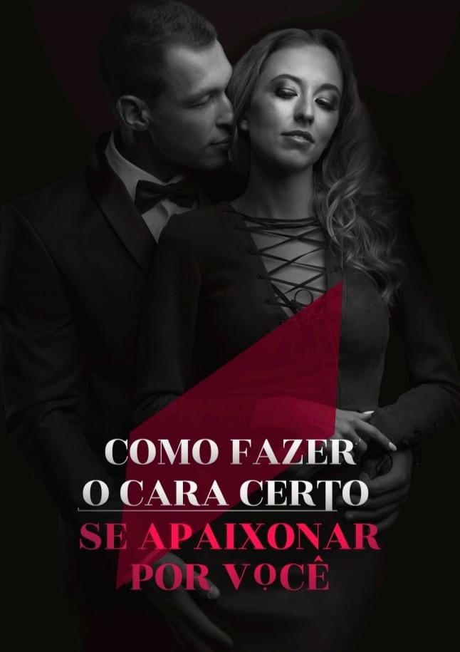 Como fazer o cara certo se apaixonar por vocÊ - Kleyton gomes bissi...