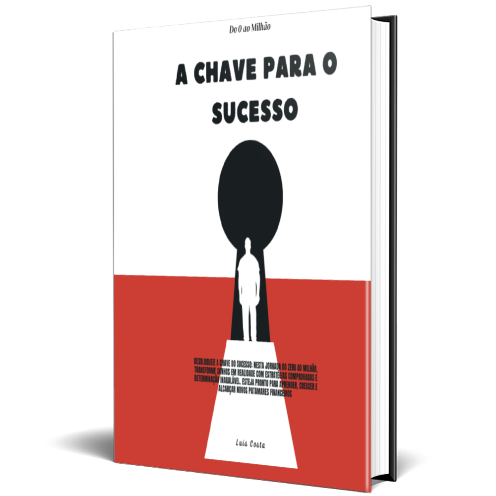 A chave para o sucesso: Do 0 ao Milhão