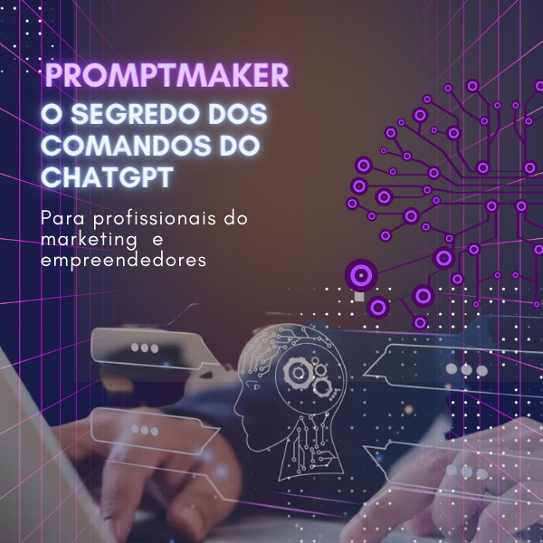 PromptMaker - O segredo dos comando do ChatGPT - Mercedes Dias