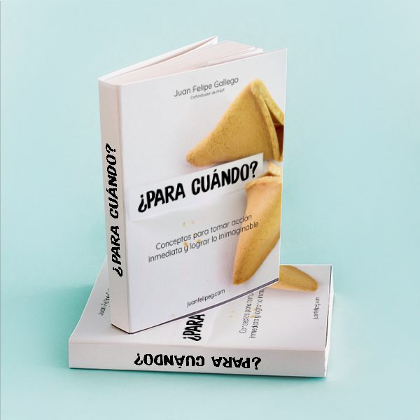 ¿Para Cuándo? Conceptos para tomar acción inmediata y lograr lo ini...