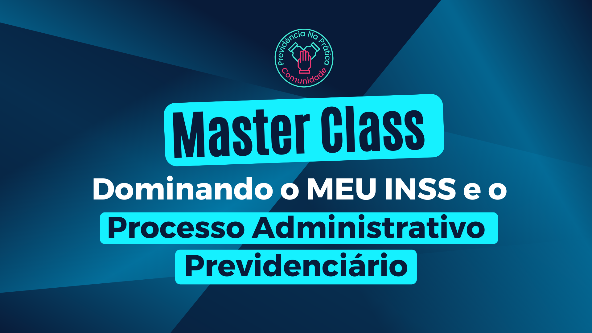 Master Class Dominando o MEU INSS e o Processo Administrativo Previ...