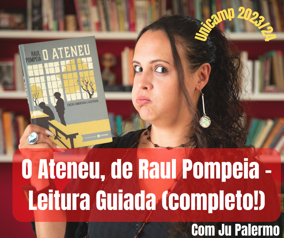O Ateneu, de Raul Pompeia - Leitura Guiada, com Ju Palermo (completo!)