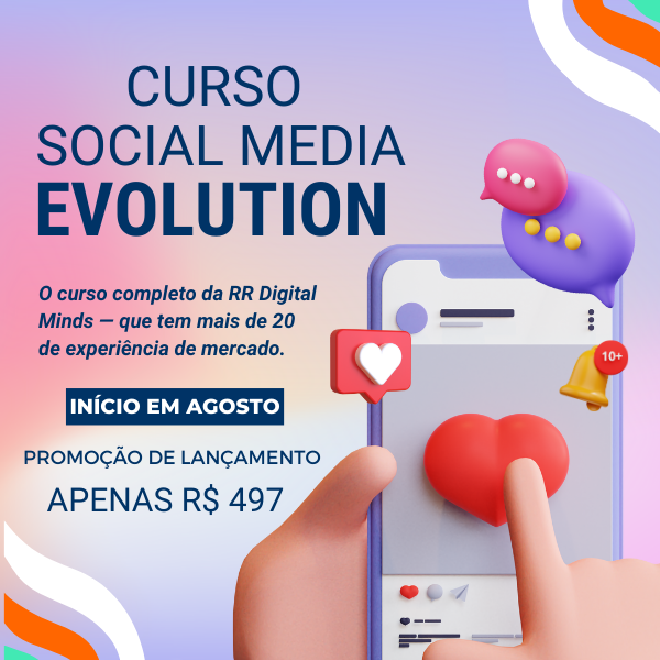 Social Media Evolution: o curso completo da RR Digital Minds