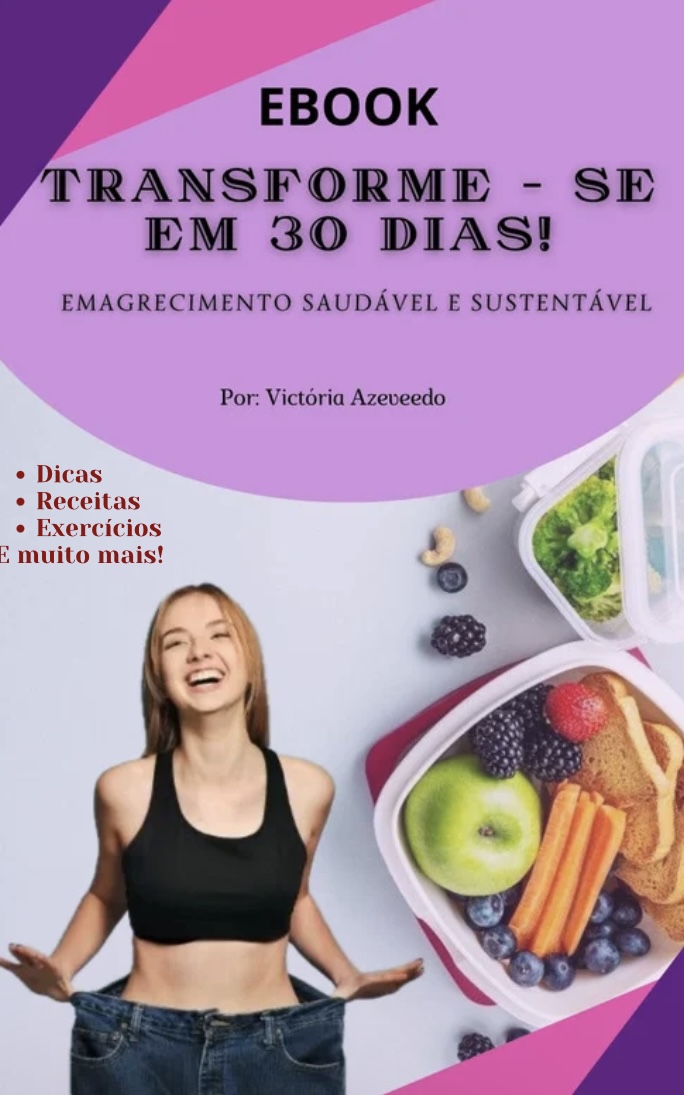 Transforme-se em 30 Dias! Emagrecimento Saudável - Camilly Victori...