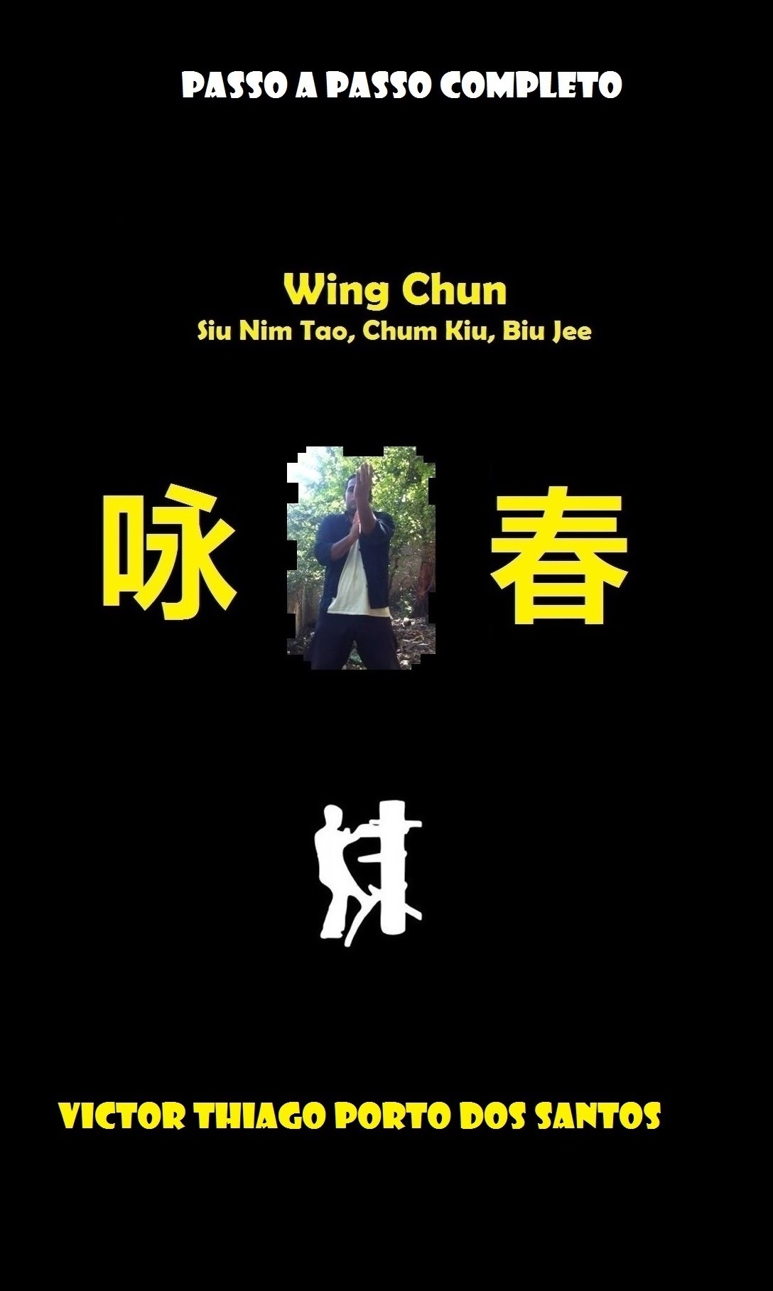 Livro Wing Chun, Siu Nim Tao, Chum Kiu, Biu Jee, Completo - Victor ...