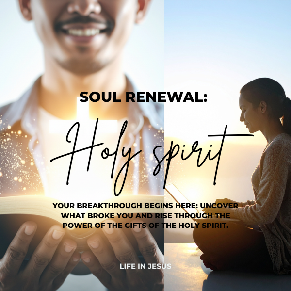 Soul Renewal: A Journey with the Gifts of the Holy Spirit