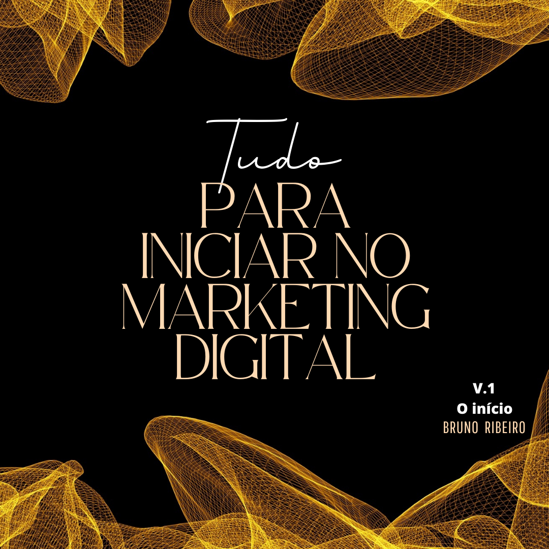 Marketing Digital aprenda os primeiros passos. - Bruno de Figueire...