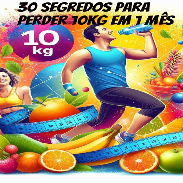 30 Segredos Para Perder 10 KG em 1 Mês - Eduardo Ferreira Gonçalves... 30 Segredos Para Perder 10 KG em 1 Mês - Eduardo Ferreira Gonçalves...