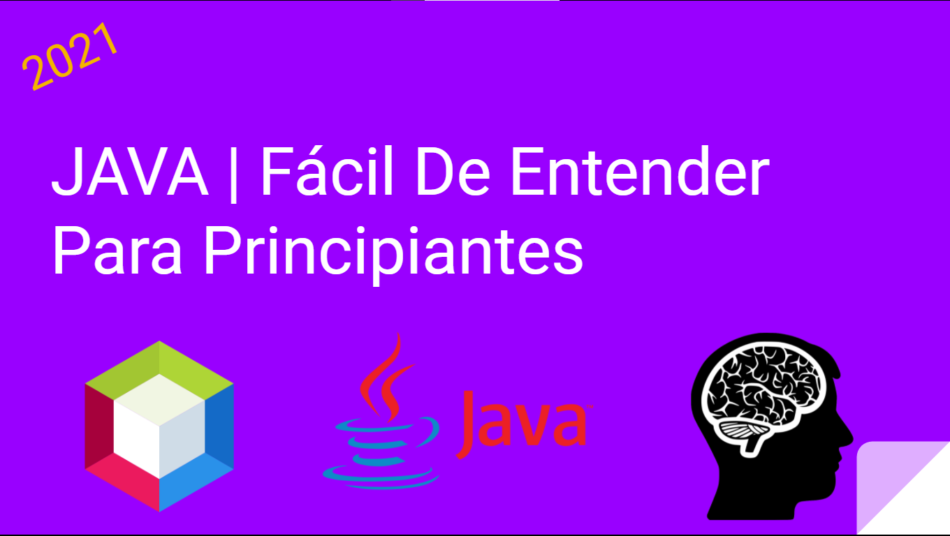 JAVA | Fácil De Entender Para Principiantes